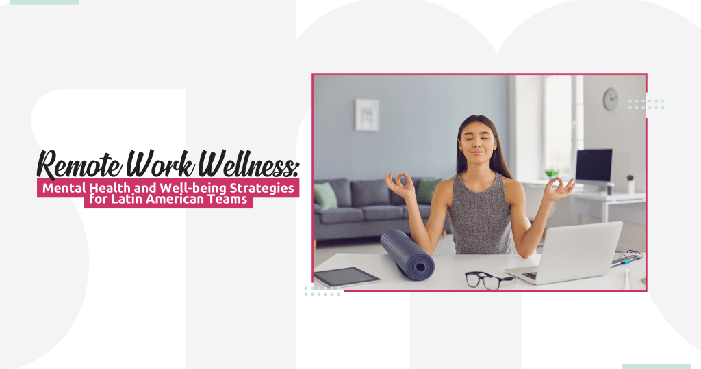 Remote Work Wellness: Mental Health and Well-being Strategies for Latin ...