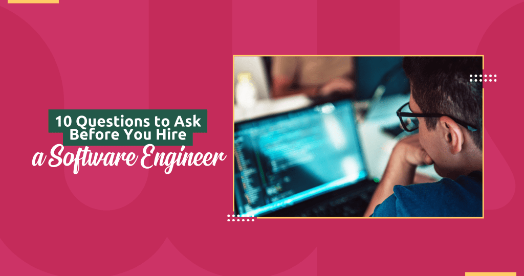 10 Questions to Ask Before You Hire a Software Engineer - Mismo