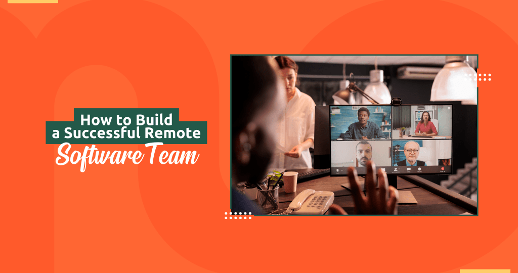 How to Build a Successful Remote Software Team - Mismo