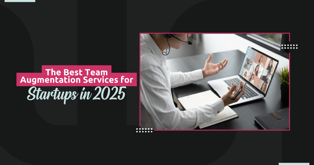 Team Augmentation Services for Startups Explained - Mismo