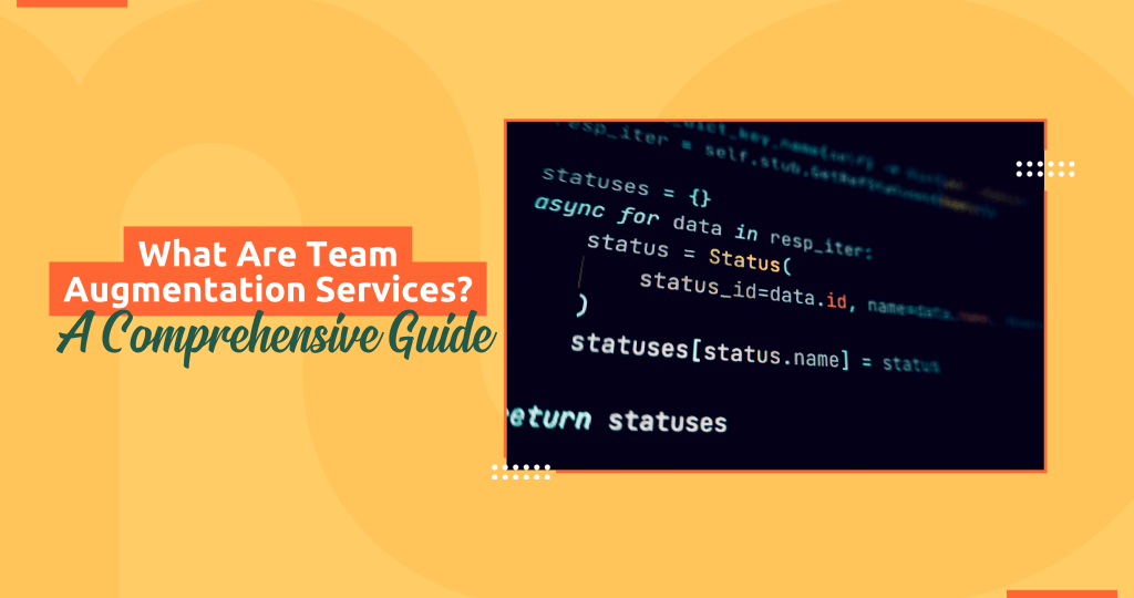 What Are Team Augmentation Services? A Comprehensive Guide - Mismo